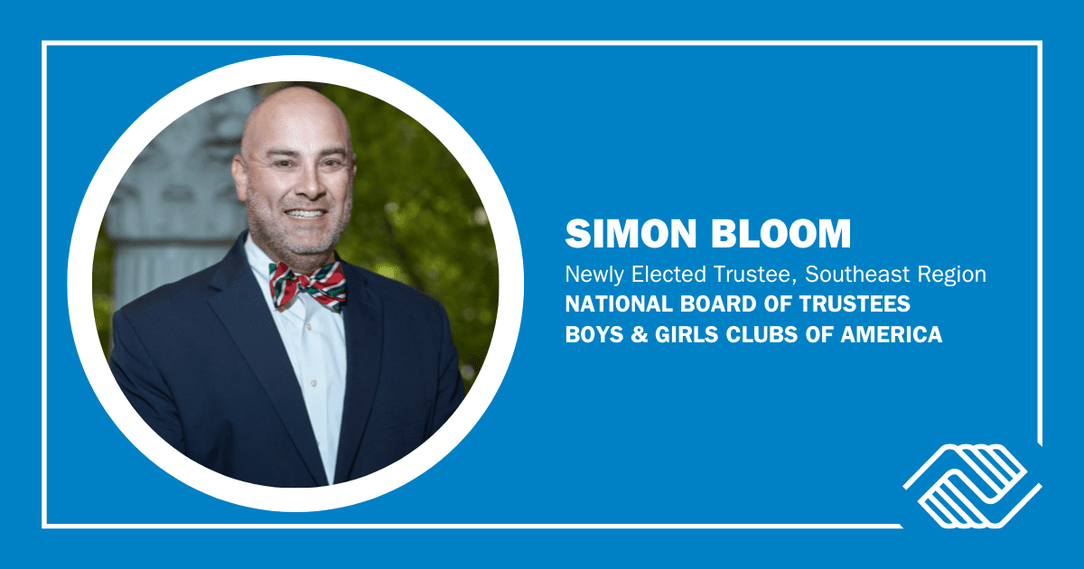 Simon Bloom elected to Boys & Girls Clubs of America National Board of ...
